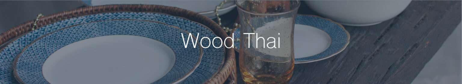 Wood Thai Collection - PATRA, The Leading Brand of Porcelain & Bone ...